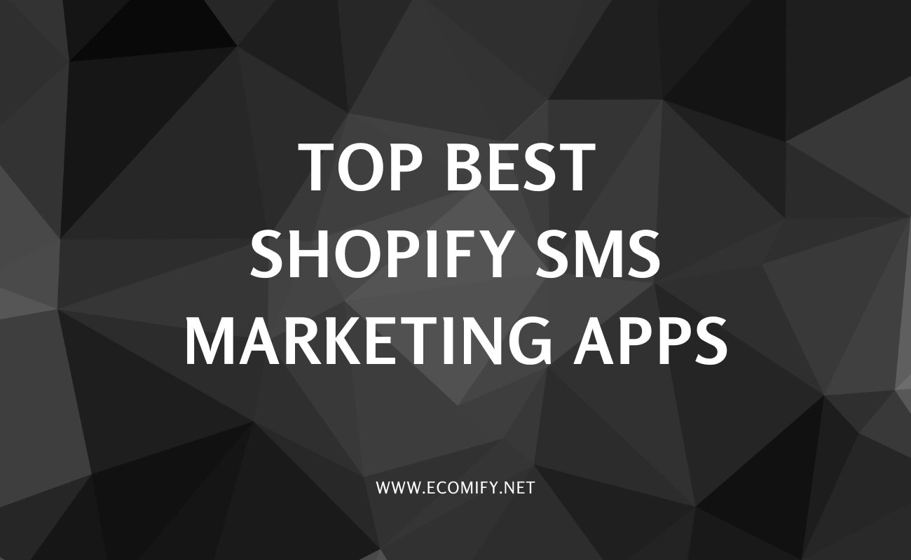 9 Best Shopify SMS Marketing Apps 2025 - eComify 9 Best Shopify SMS Marketing Apps 2025 - eComify