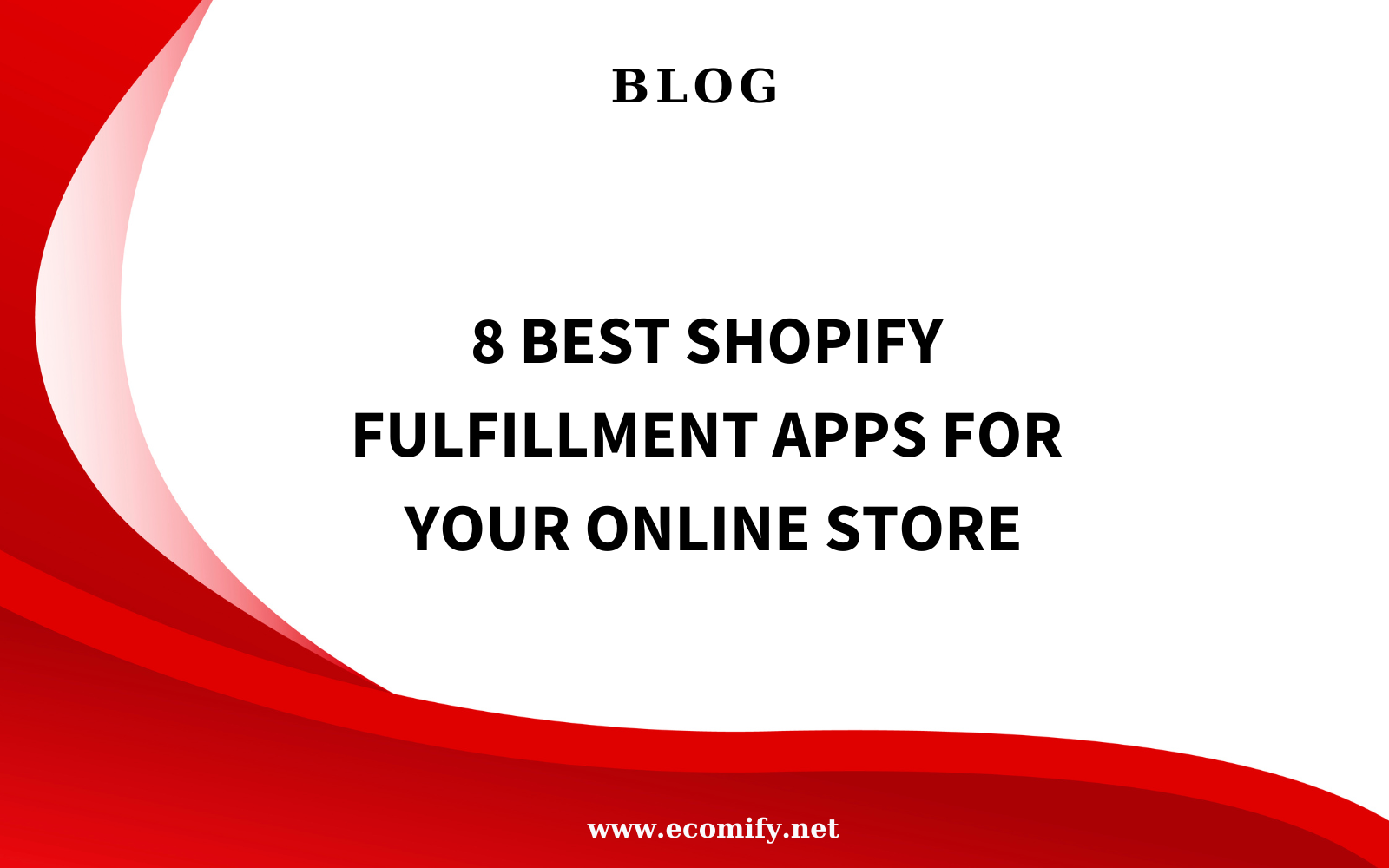 8 Best Shopify Fulfillment Apps for your online store 2024 - eComify 8 Best Shopify Fulfillment Apps for your online store 2024 - eComify